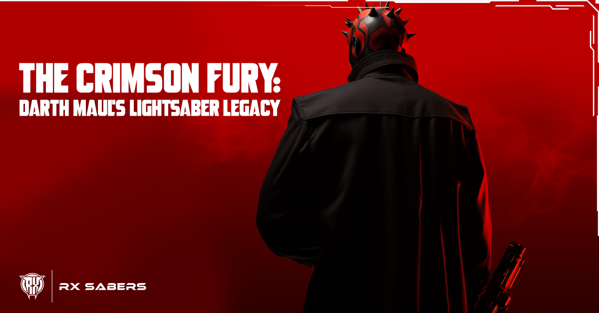 The Crimson Fury: Darth Maul's Lightsaber Legacy – RX Sabers